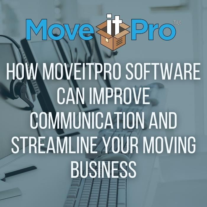 How Moveitpro Software Can Improve Communication And Streamline Your